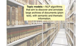 SFScon18 - Gabriele Sottocornola - Probabilistic Topic Models with MALLET | PDF