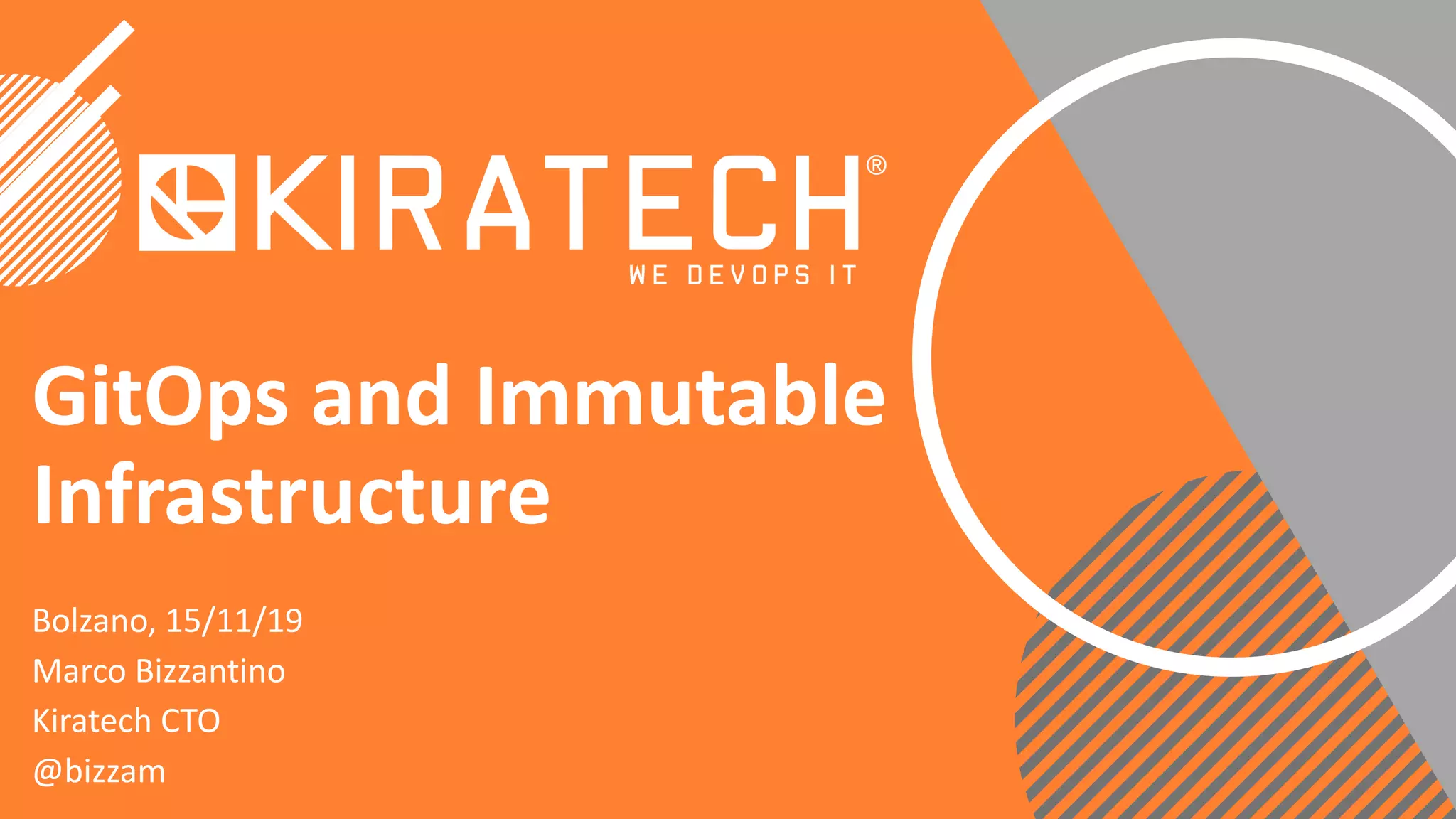 SFScon19 - Marco Bizzantino - GitOps and Immutable Infrastructure | PPT