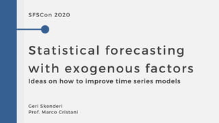 SFScon 2020 - Geri Skenderi - Statistical forecasting with exogenous ...