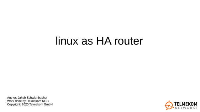 SFScon 2020 - Jakob Schwienbacher - Linux as HA Router - Linux Kernel ...