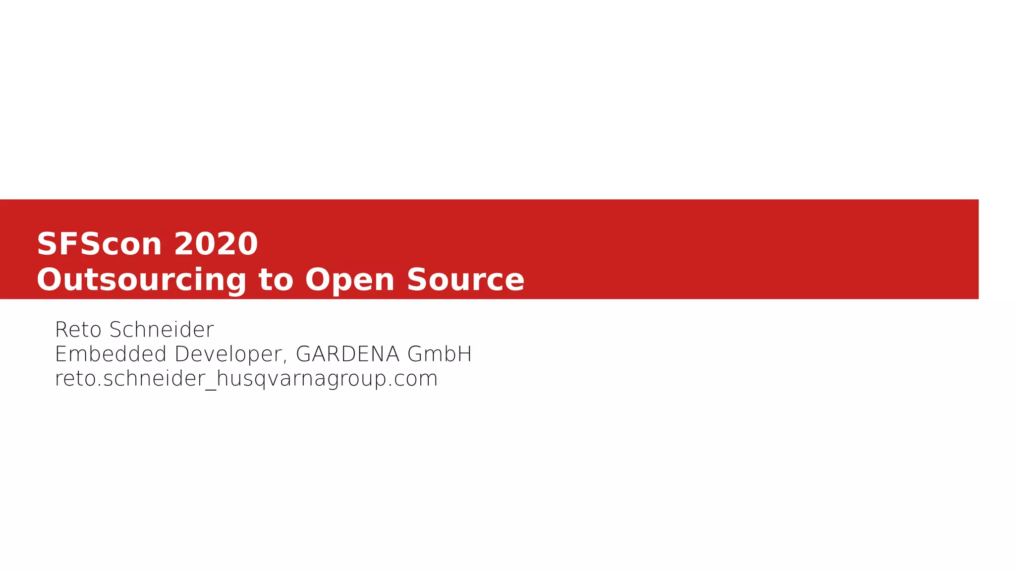 SFScon 2020 - Reto Schneider - Outsourcing to Open Source | PPT