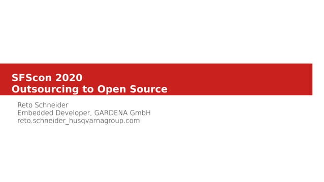 SFScon 2020 - Reto Schneider - Outsourcing to Open Source | PDF
