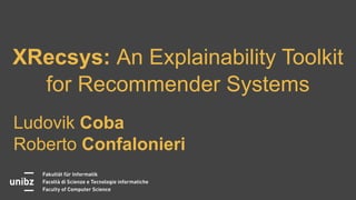 SFScon 2020 - Roberto Confalonieri Ludovik Çoba - XRecsys An ...