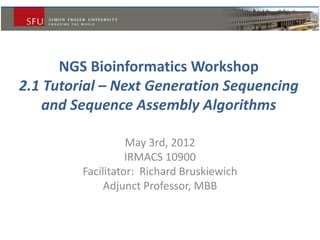 Sfu ngs course_workshop tutorial_2.1 | PPTX | Computing | Technology & Computing