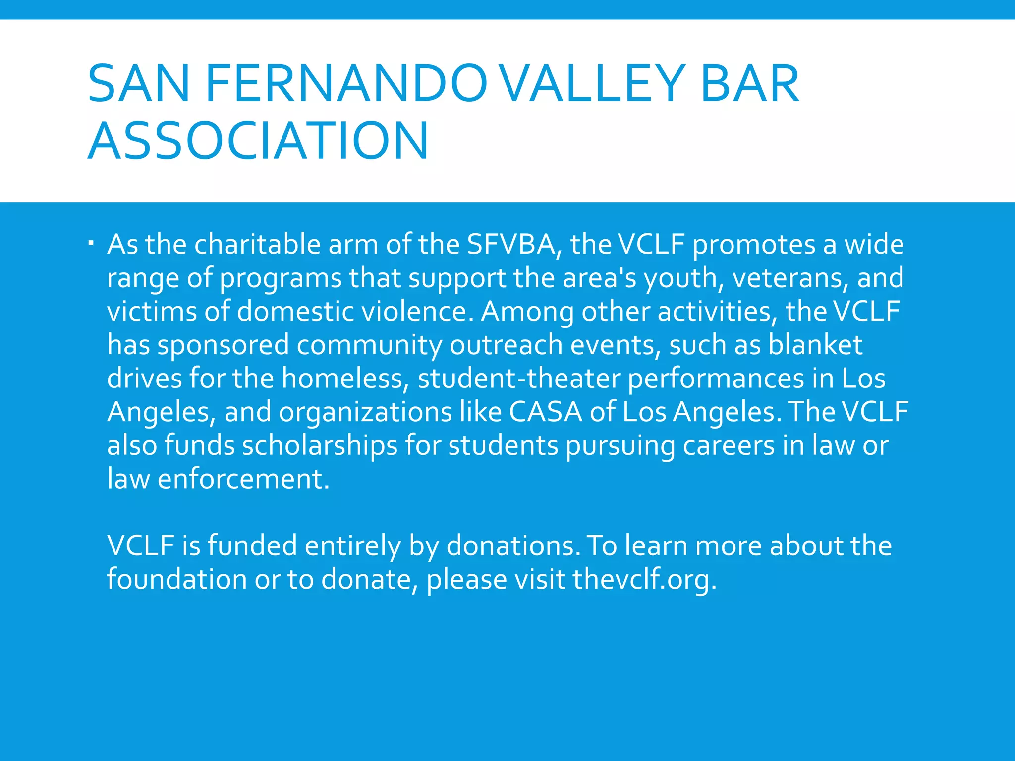 The Valley Community Legal Foundation of the SFVBA | PPTX