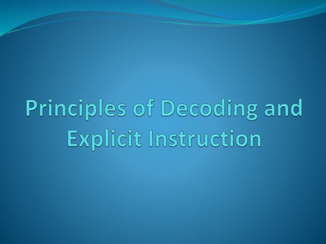 Principles Of Decoding And Explicit Instruction Ppt