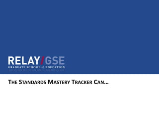 The Standards Mastery Tracker Can... | PPT