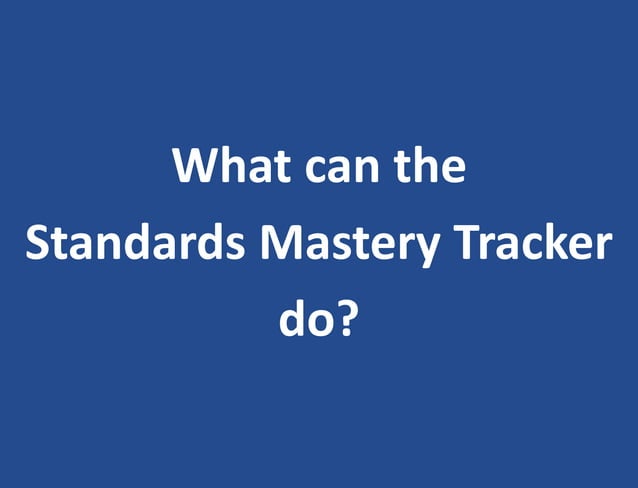 The Standards Mastery Tracker Can... | PPT
