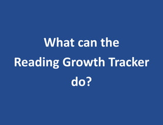 The Reading Growth Tracker Can... | PPTX