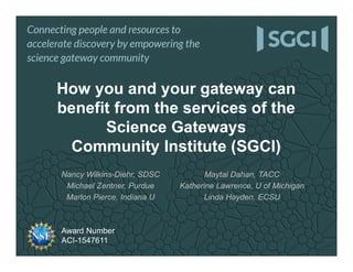 How you and your gateway can benefit from the services of the Science ...