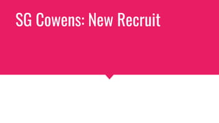 SG Cowens New Recruits_new_final_12345678.pptx