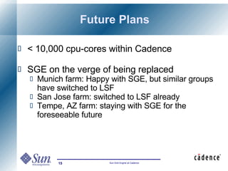 Sun Grid Engine at Cadence | PDF