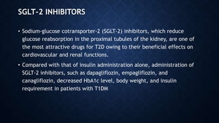 SGLT 2i, GLP1 Agonist and Insulin in T1DM.pptx