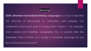 Standard Generalised Markup Language - SGML.pptx