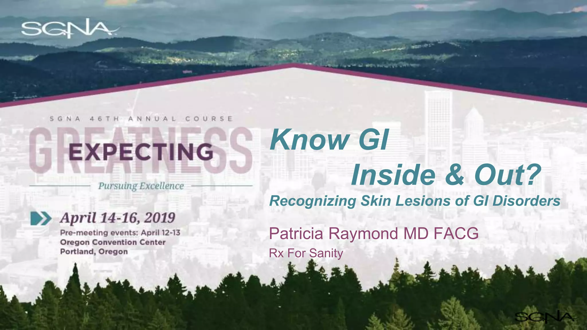 Know GI Inside & Out? Recognizing Skin Lesions of GI Disorders | PPTX
