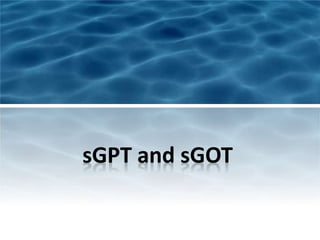 sgot and sgpt | PPTX