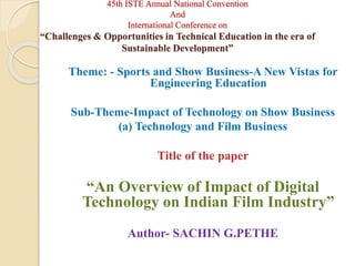 AN OVERVIEW OF IMPACT OF DIGITAL TECHNOLOGY ON INDIAN FILM INDUTSRY | PPT
