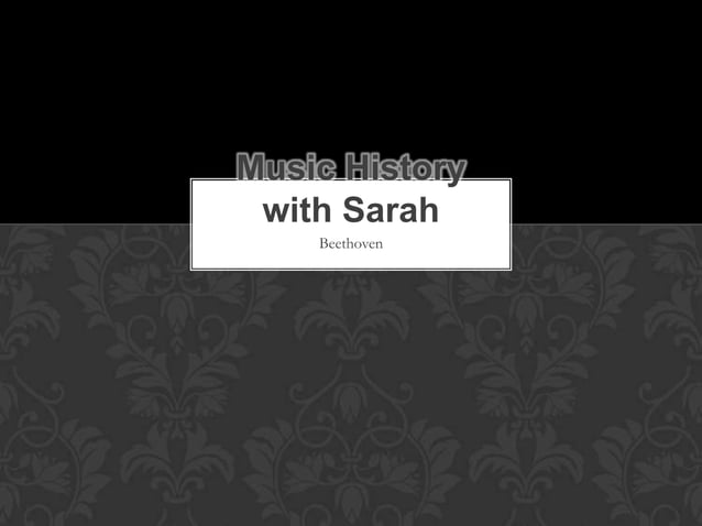 Music History with Sarah: Beethoven | PPT