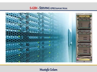 SGSN- serving gprs support node - Platform - HW, SW and CLI | PPTX