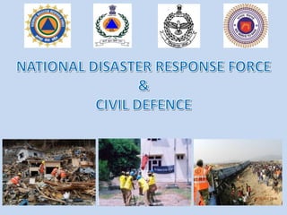 National Disaster Response Force & Civil Defence | PPTX