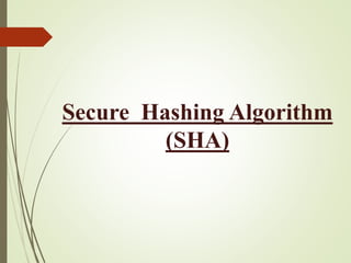 SHA- Secure hashing algorithm | PPT