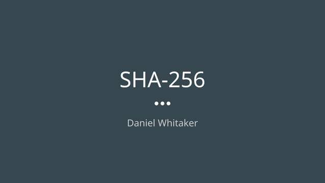 Secure Hash Algorithm (SHA 256) - Detailed Architecture | PPTX