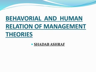 Behavioral and human relation of management theories | PPTX