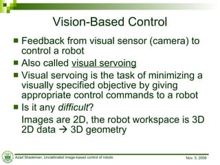 Uncalibrated Image-Based Robotic Visual Servoing (knowdiff.net) | PPT | Robotics | Technology ...