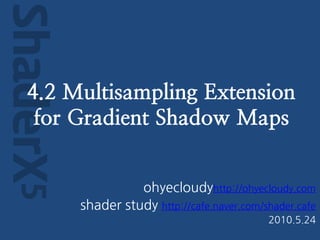 [shaderx5] 4.2 Multisampling Extension for Gradient Shadow Maps | PDF