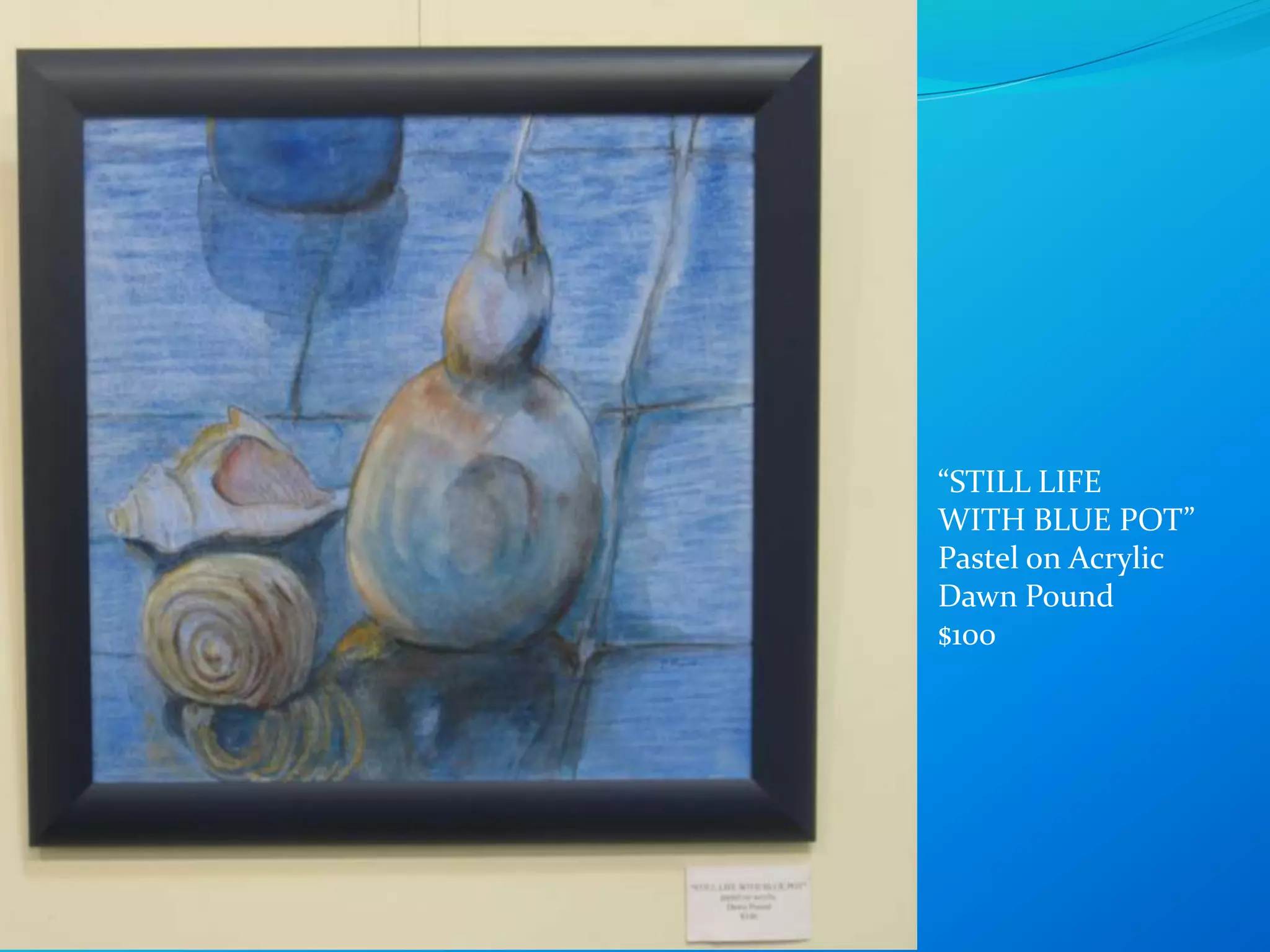 Shades of blue art exhibition | PPTX | Painting | Arts and Crafts