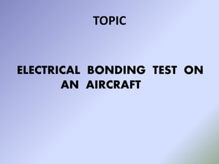Hands on experience understand and test electrical bonding on aircraft ...