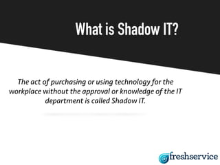 Shadow IT - What is it, why it happens and how to resolve | PDF
