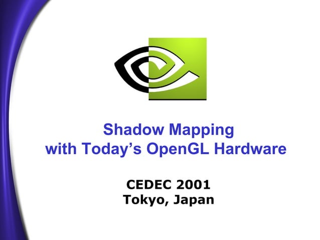 Shadow Mapping with Today's OpenGL Hardware | PPT