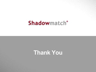 Shadowmatch Overview | PPTX