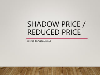 Introduction Shadow Price / Reduced Price | PPTX