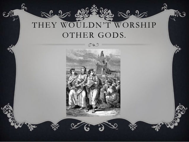 Shadrach, meshach, and abednego