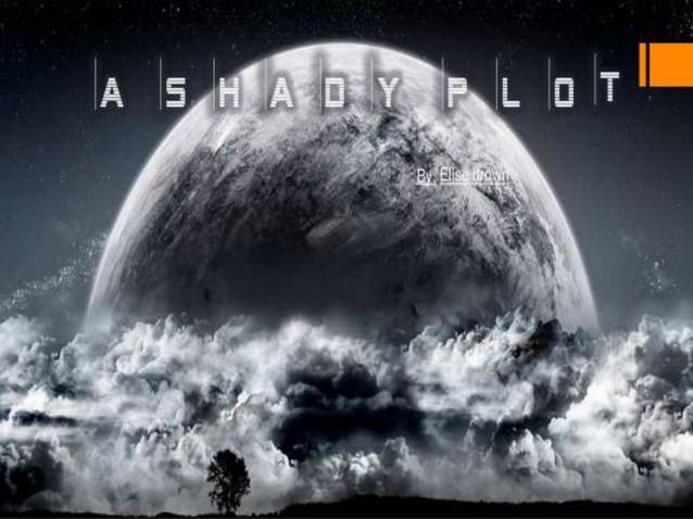 Shady plot ppt | PPT