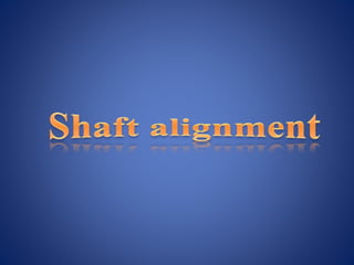 Shaft alignment | PPTX