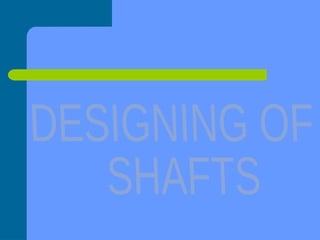 VARIOUS a shaft for engineering design.pptx