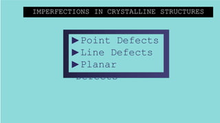 Crystal structure and crystal defects | PPT