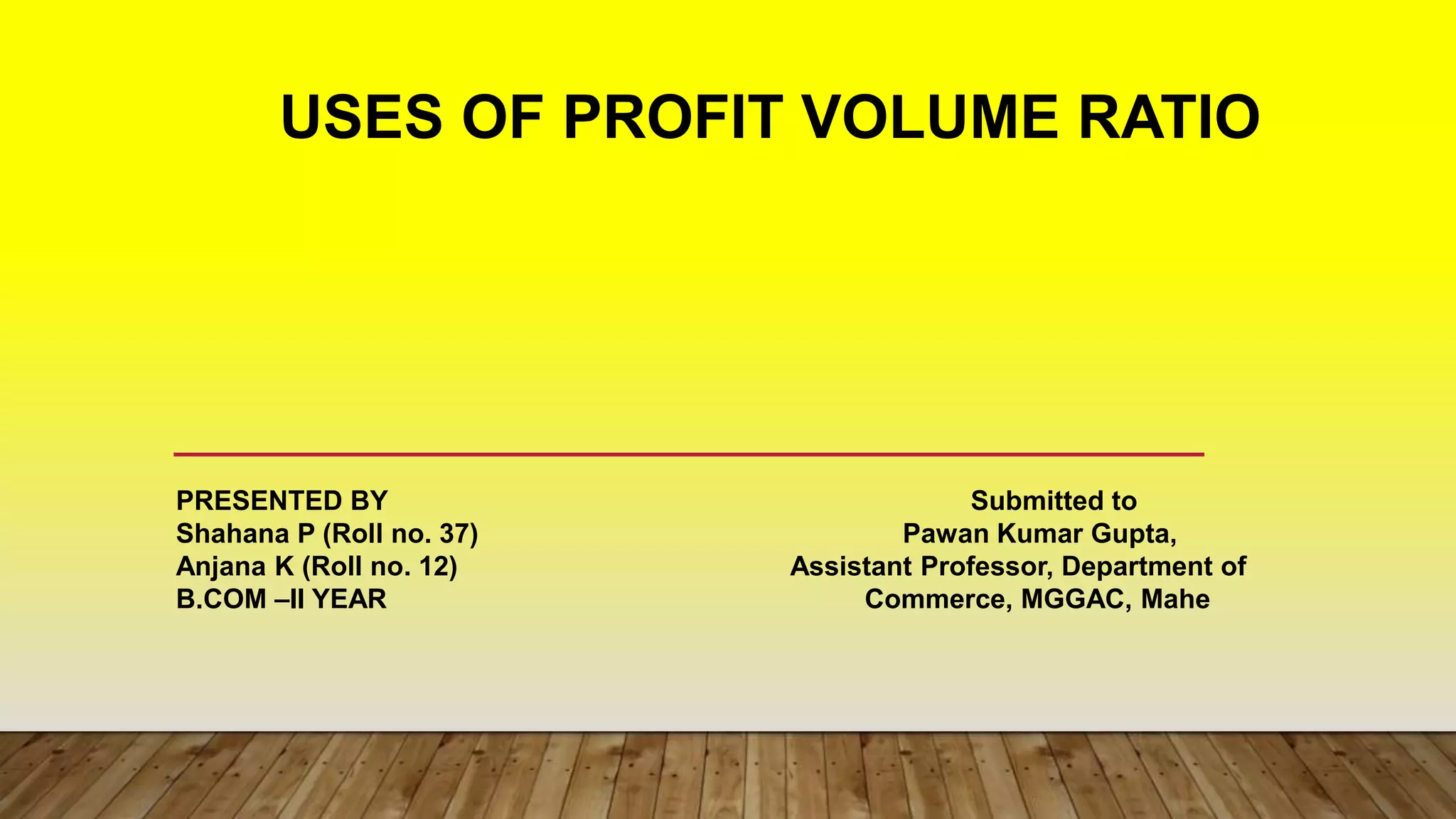 P/V RATIO MANAGEMENT ACCOUNTING | PPTX