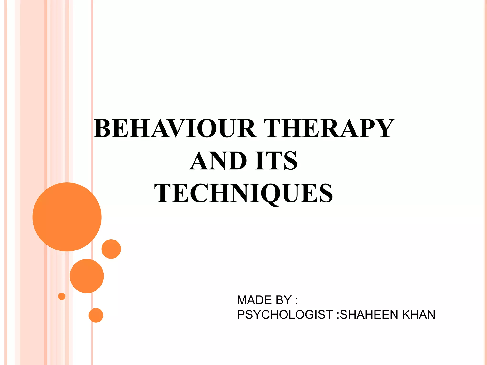 BEHAVIOR THERAPY AND ITS TECHNIQUES | PPTX