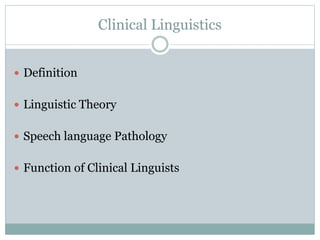 Clinical linguistics - Shahzaib Alam - Shaim Chaudry | PPT