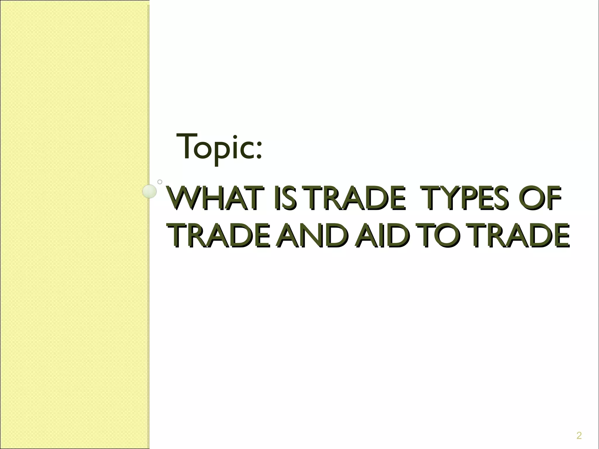 Types of trade and aid to trade | PPT
