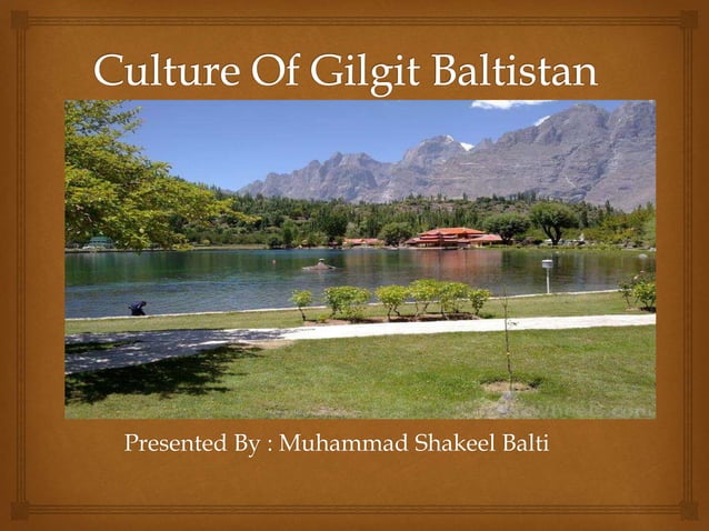 Culture Of Gilgit Baltistan | PPTX | Islam | Religion & Spirituality