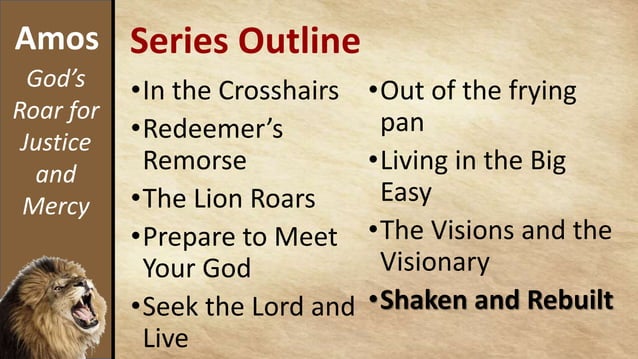 Amos: God's Roar for Justice and Mercy: Shaken and Rebuilt | PPT