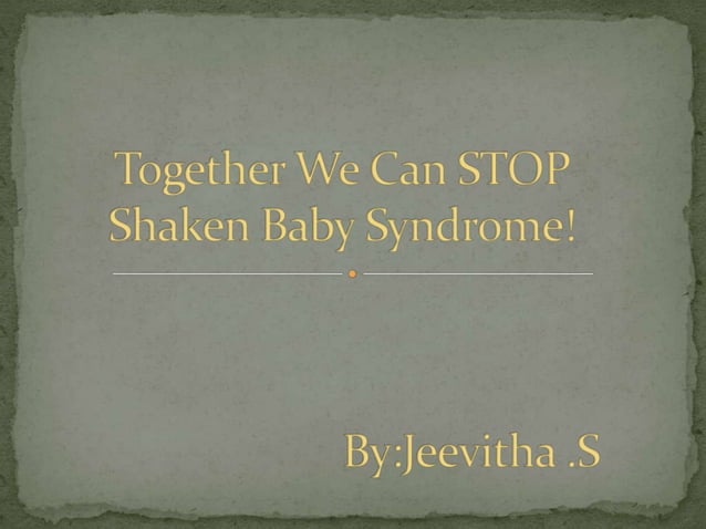 Shaken baby syndrome | PPTX