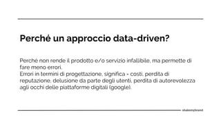 Un approccio Data-Driven alla progettazione senza essere un Data scientist | PPT