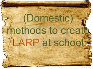 Life Action Role-Playing Games in teaching Shakespeare | PPT