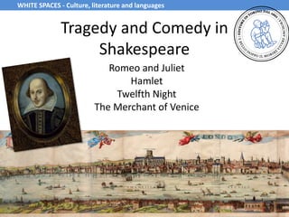 Shakespeare, Tragedy and Comedy.pptx